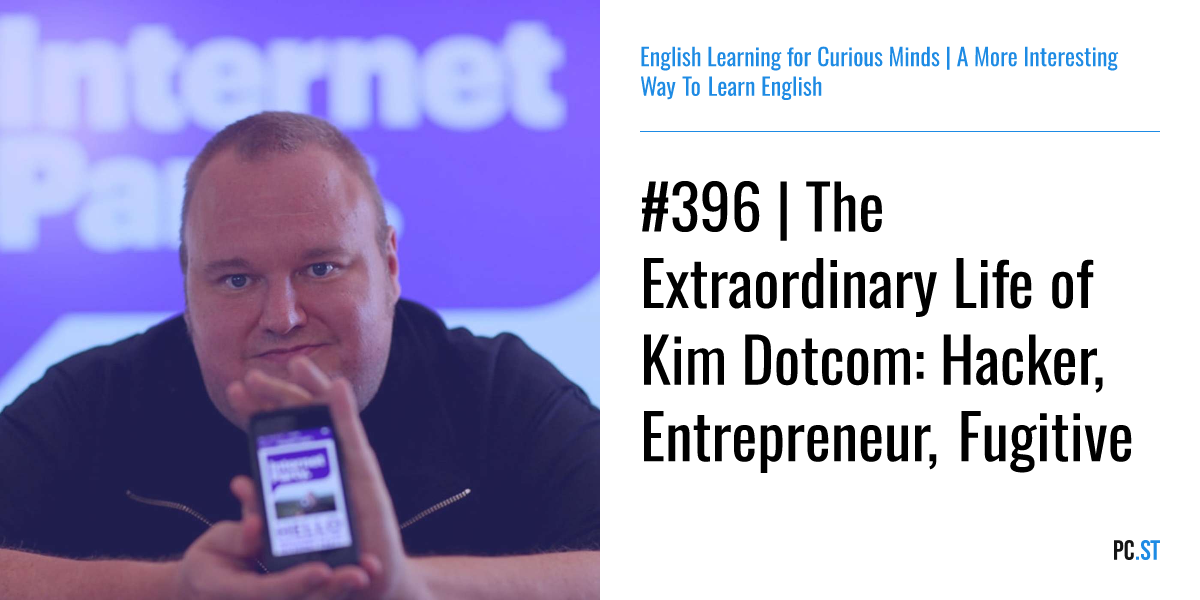 #396 | The Extraordinary Life of Kim Dotcom: Hacker, Entrepreneur ...