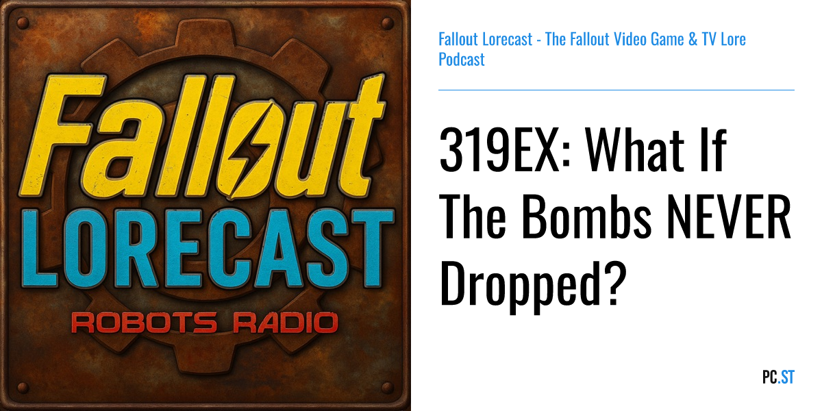 319EX: What If The Bombs NEVER Dropped? – Fallout Lorecast - The ...