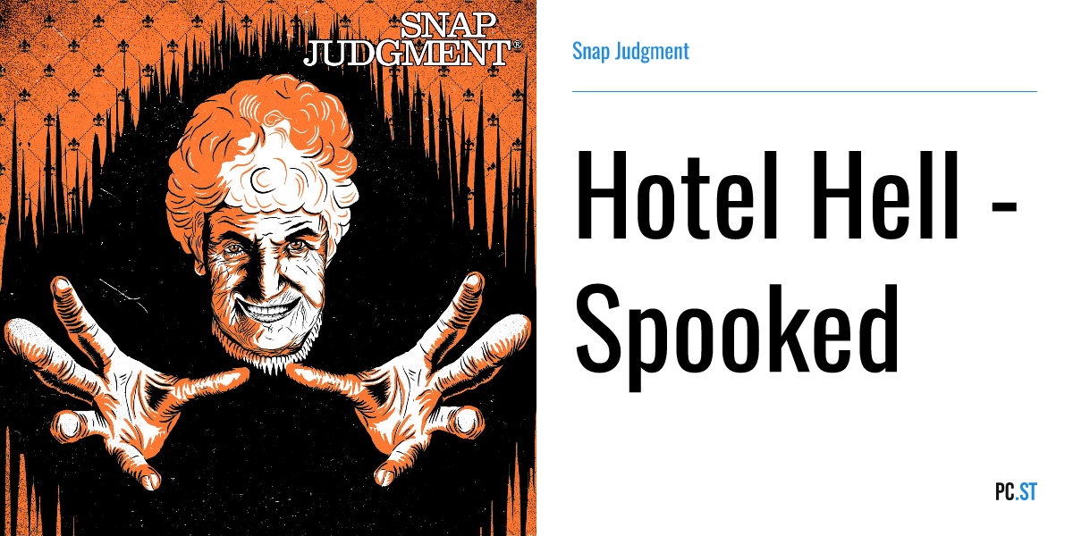 Hotel Hell - Spooked – Snap Judgment – PC.ST