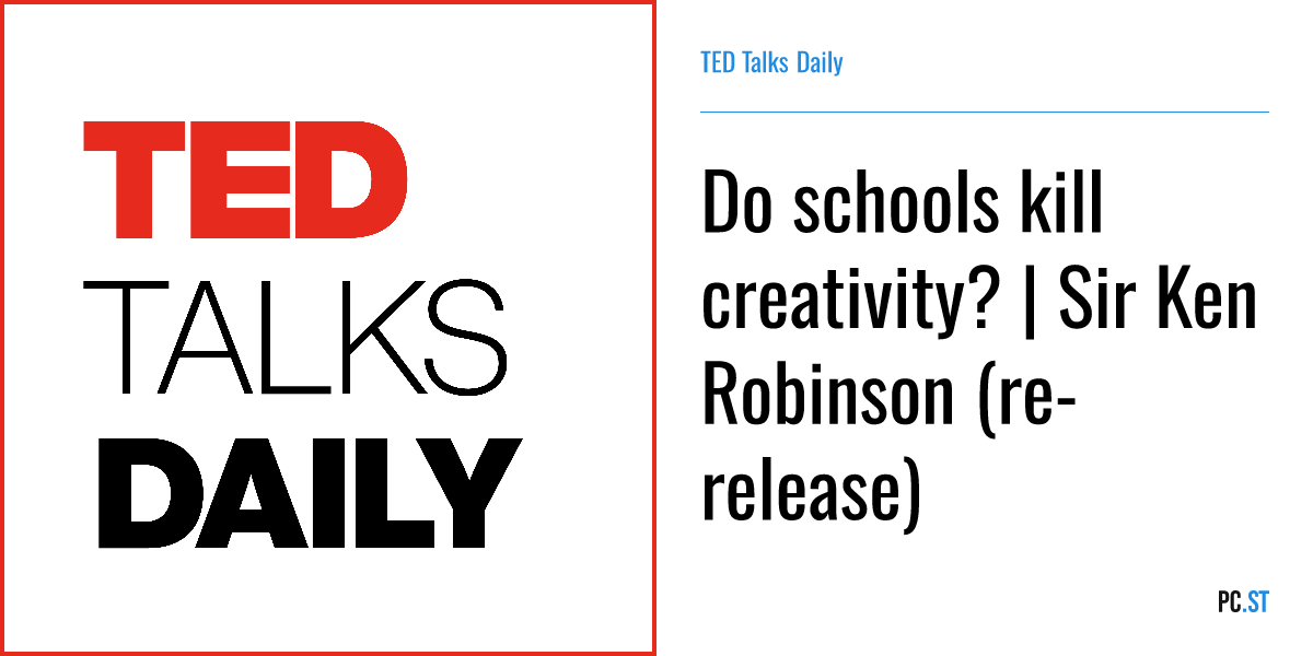 Do schools kill creativity? | Sir Ken Robinson (re-release) – TED Talks ...