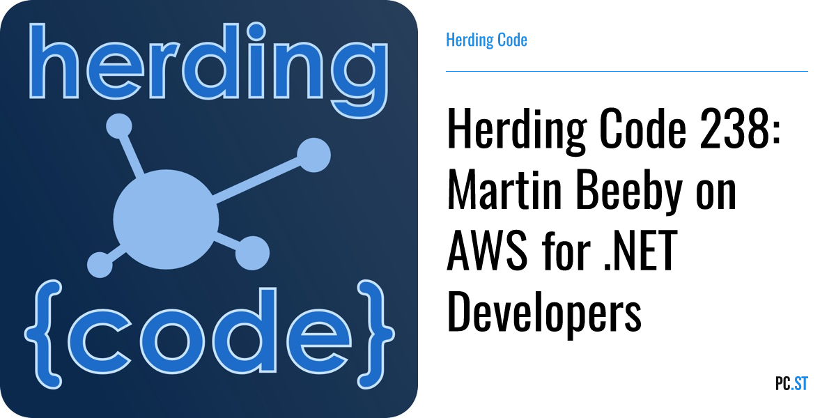 Herding Code 238: Martin Beeby on AWS for .NET Developers – Herding ...