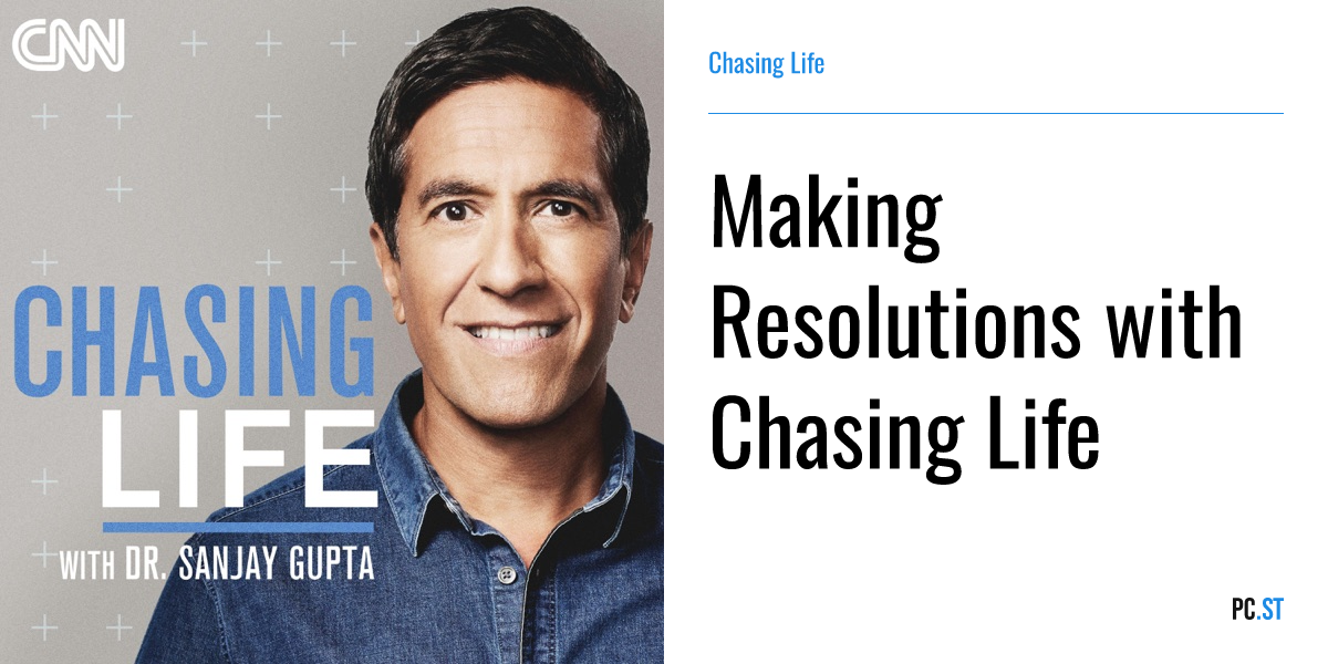 Making Resolutions with Chasing Life – Chasing Life – PC.ST