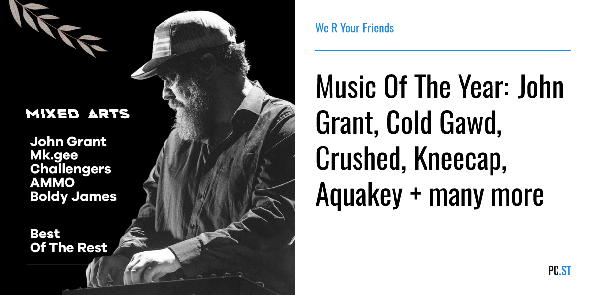 Music Of The Year: John Grant, Cold Gawd, Crushed, Kneecap, Aquakey ...