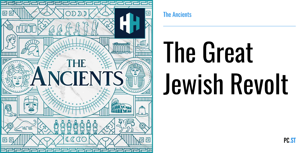The Great Jewish Revolt – The Ancients – PC.ST