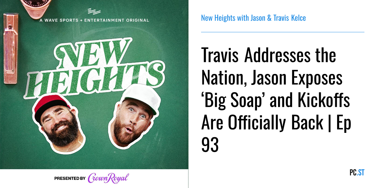 Travis Addresses the Nation, Jason Exposes ‘Big Soap’ and Kickoffs Are ...