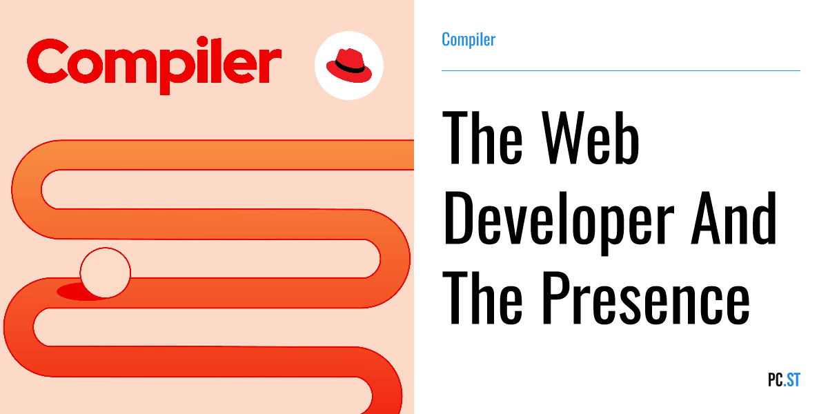 The Web Developer And The Presence – Compiler – PC.ST