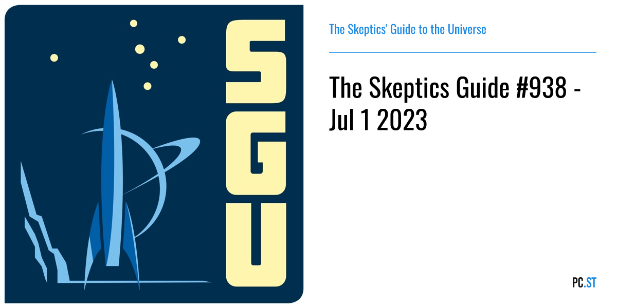 The Skeptics Guide #938 - Jul 1 2023 – The Skeptics' Guide to the ...