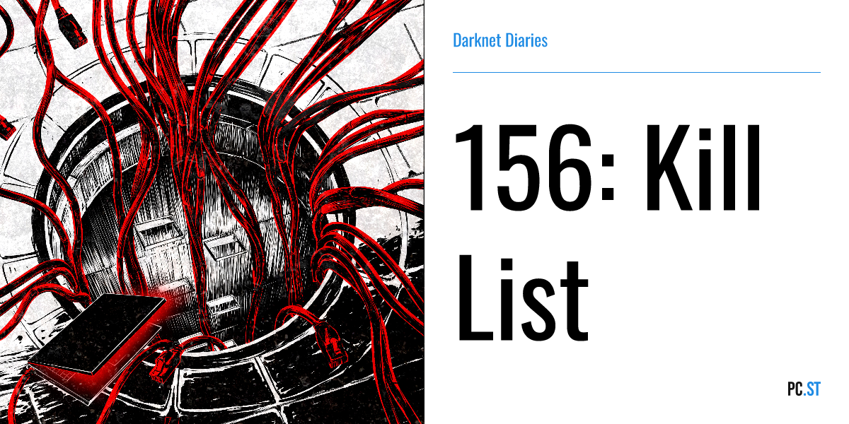 156: Kill List – Darknet Diaries – PC.ST