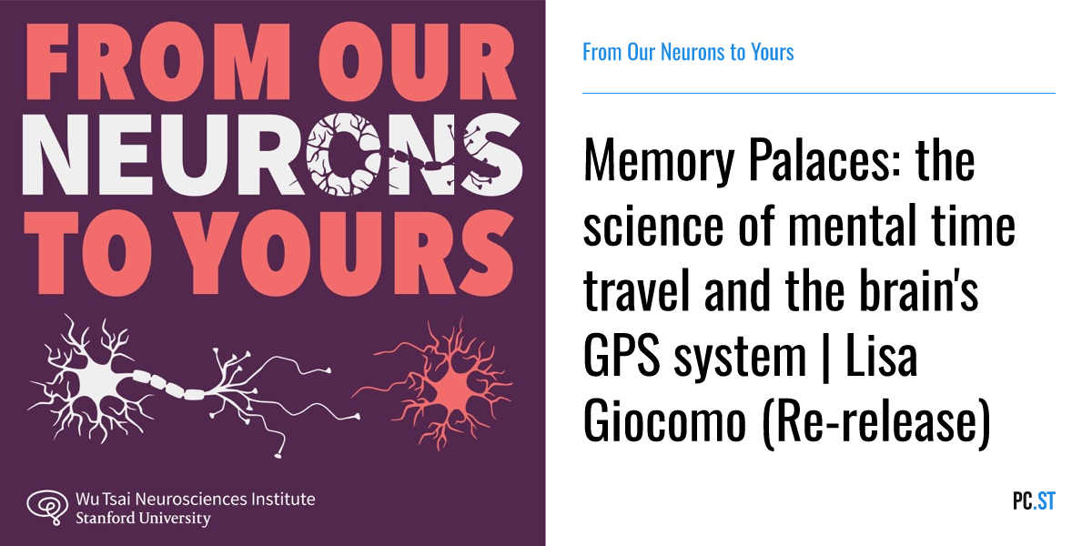 Memory Palaces: the science of mental time travel and the brain's GPS system | Lisa Giocomo (Re ...