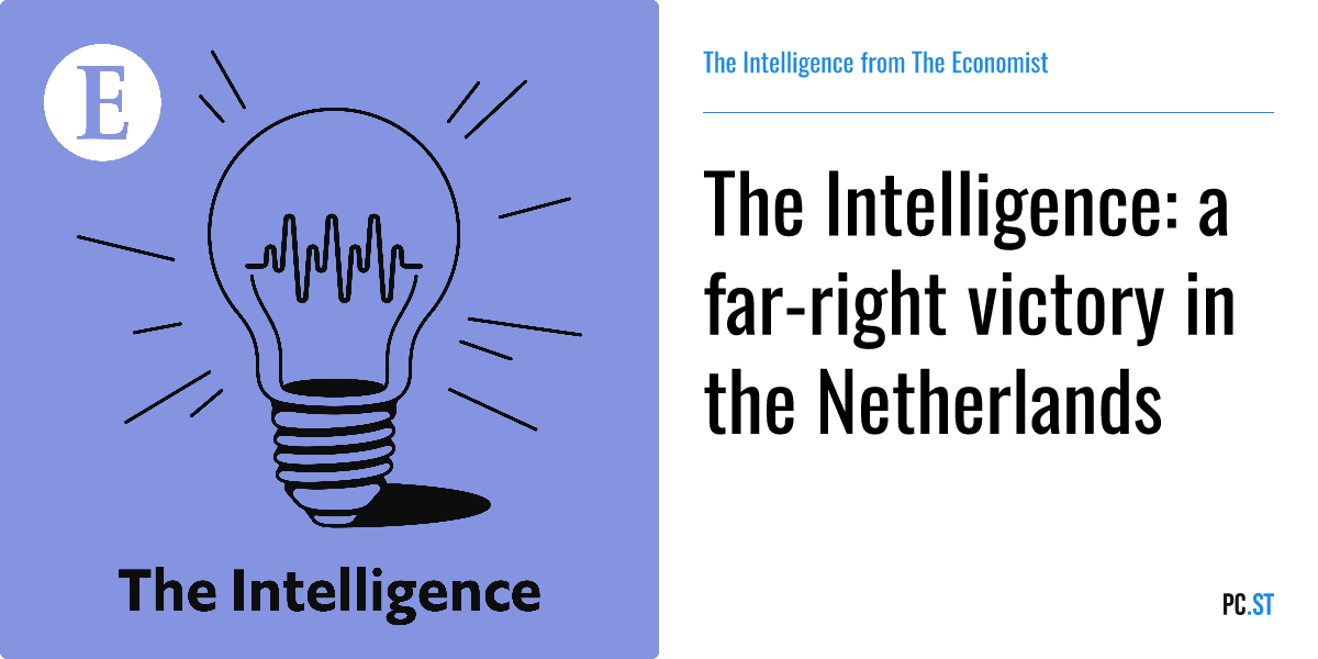 The Intelligence: a far-right victory in the Netherlands – The ...