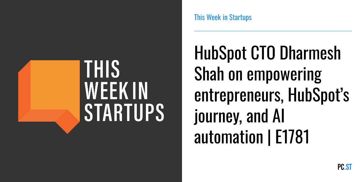 HubSpot CTO Dharmesh Shah on empowering entrepreneurs, HubSpot’s ...