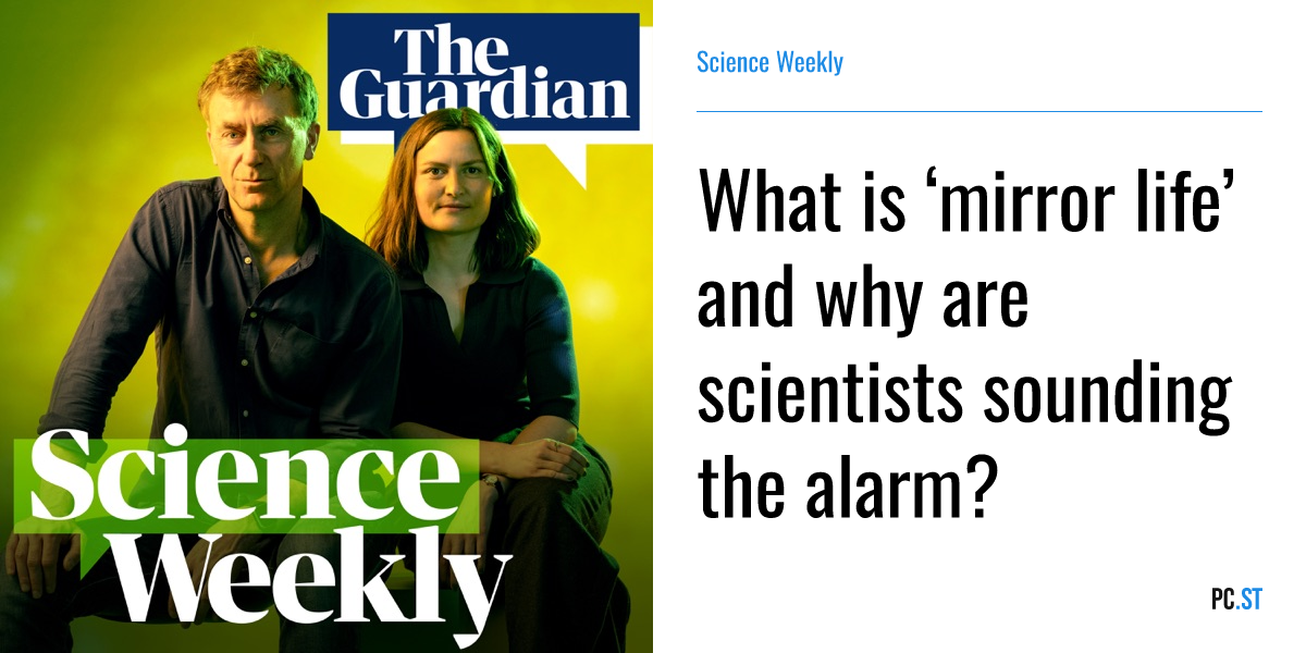 What is ‘mirror life’ and why are scientists sounding the alarm ...
