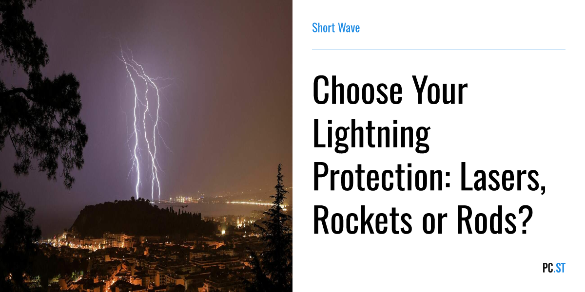 Choose Your Lightning Protection: Lasers, Rockets or Rods? – Short Wave ...