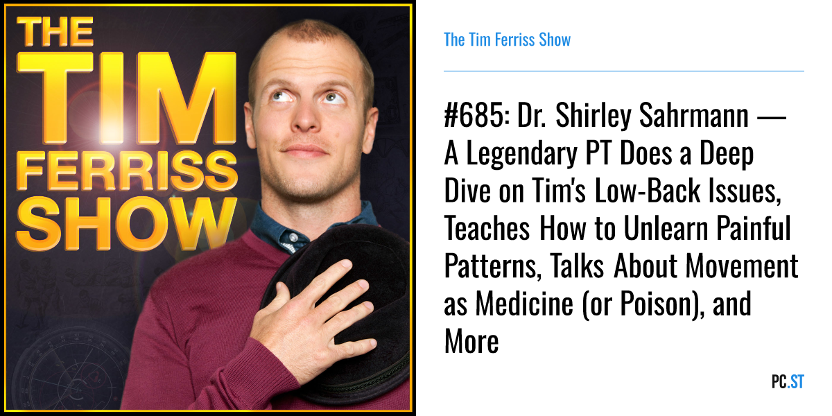 #685: Dr. Shirley Sahrmann — A Legendary PT Does a Deep Dive on Tim's ...
