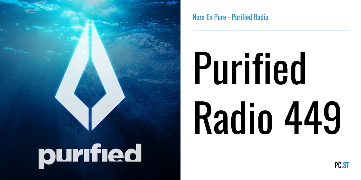 Purified Radio 449 – Nora En Pure - Purified Radio – PC.ST