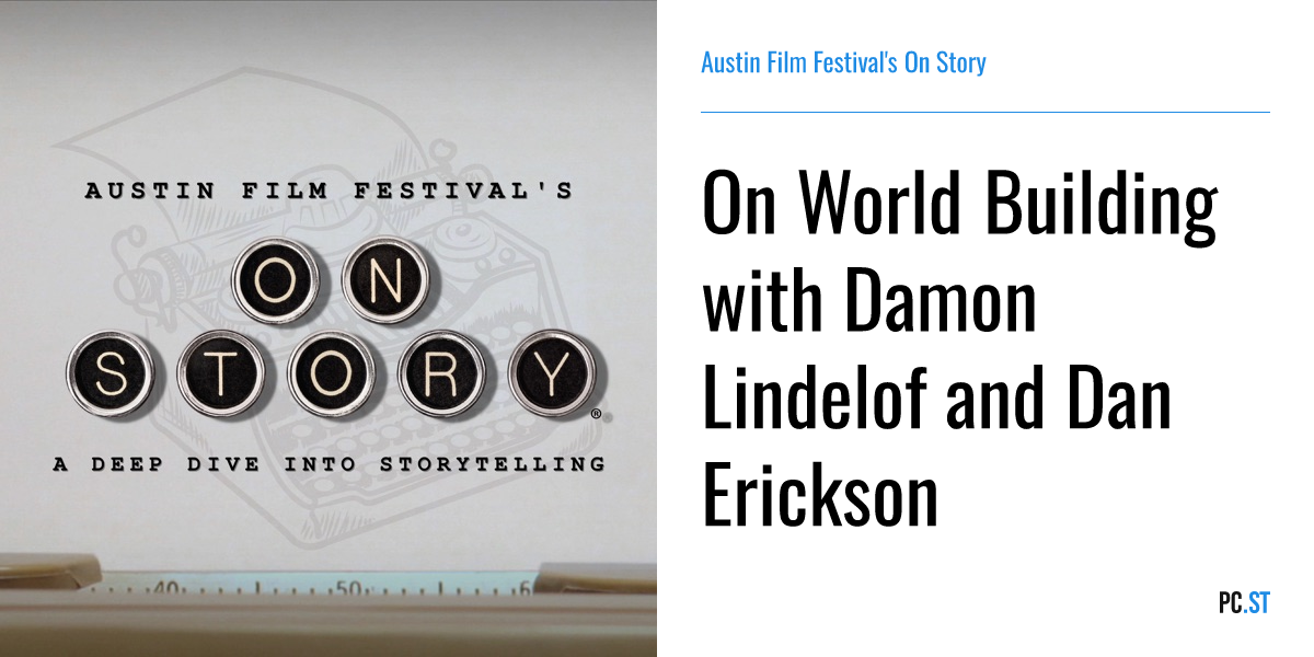 On World Building with Damon Lindelof and Dan Erickson – Austin Film ...