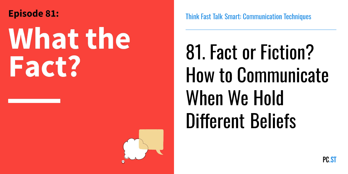 81. Fact or Fiction? How to Communicate When We Hold Different Beliefs ...
