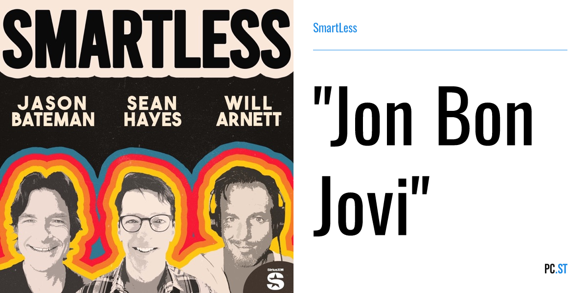 "Jon Bon Jovi" – SmartLess – PC.ST