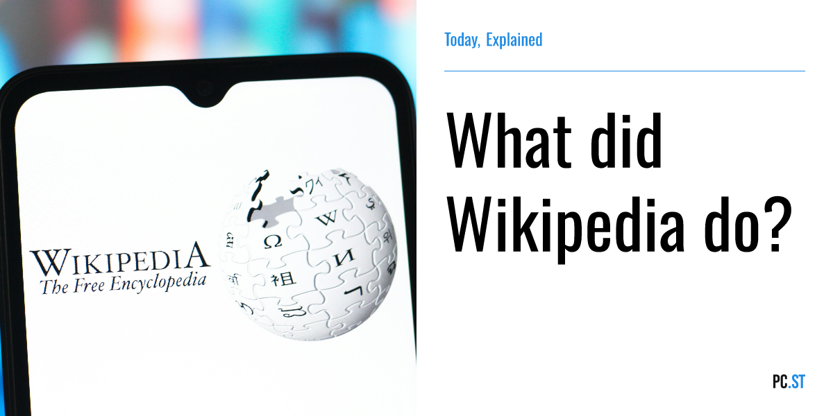 What did Wikipedia do? – Today, Explained – PC.ST