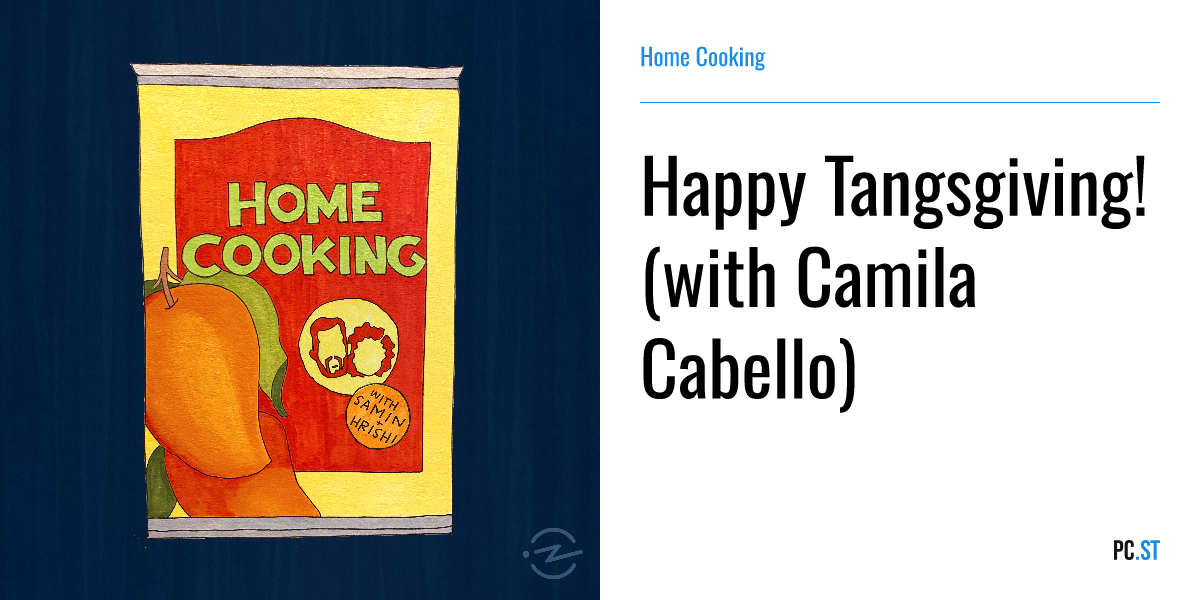 Happy Tangsgiving! (with Camila Cabello) – Home Cooking – PC.ST