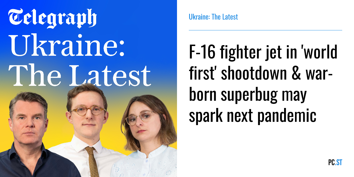 F-16 fighter jet in 'world first' shootdown & war-born superbug may spark next pandemic ...