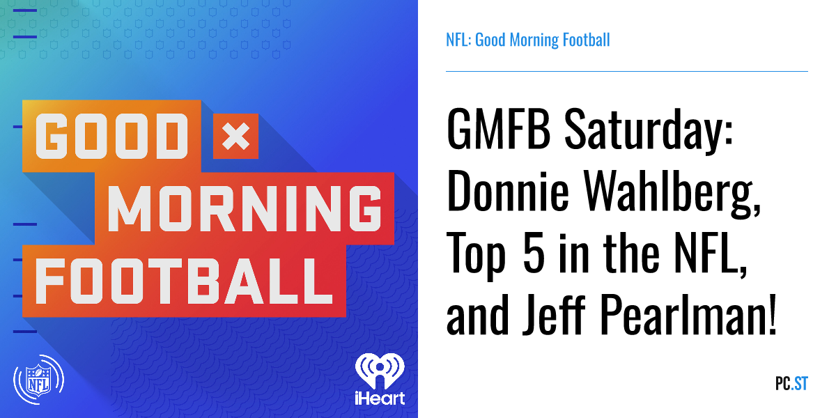 GMFB Saturday: Donnie Wahlberg, Top 5 in the NFL, and Jeff Pearlman ...