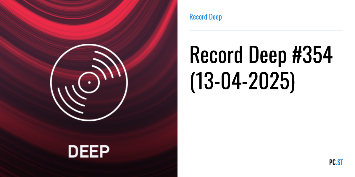 Record Deep #354 (13-04-2025) – Record Deep – PC.ST