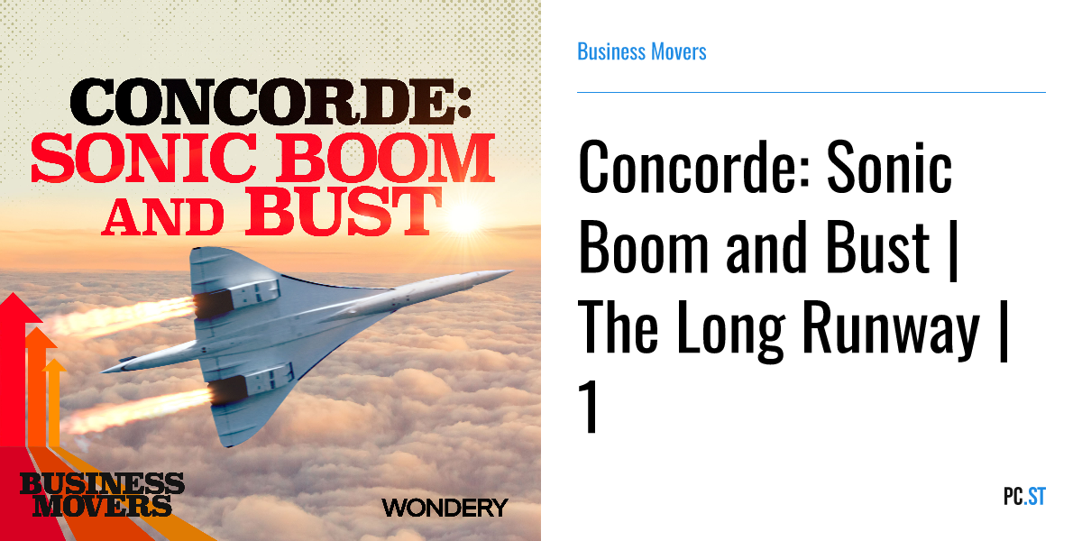 Concorde: Sonic Boom and Bust | The Long Runway | 1 – Business Movers – PC.ST